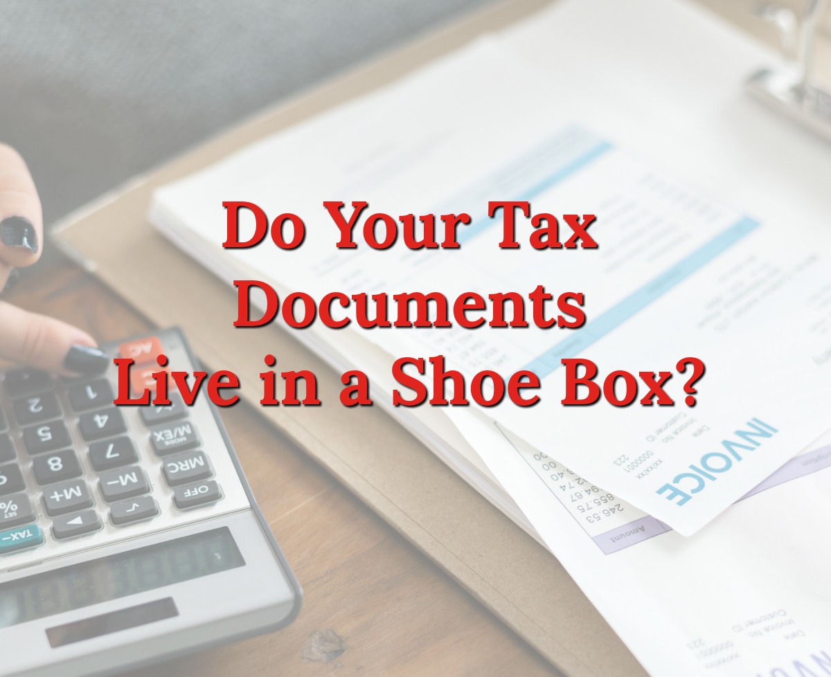 Do Your Tax Documents Live in a Shoe Box? - Your Organizing Consultants