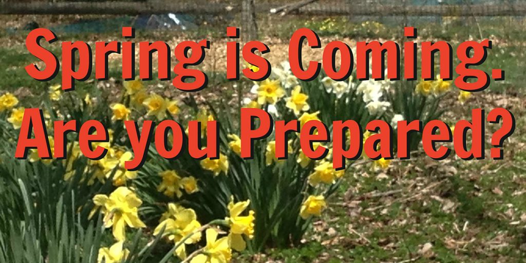 Spring is Coming. Are you Prepared?