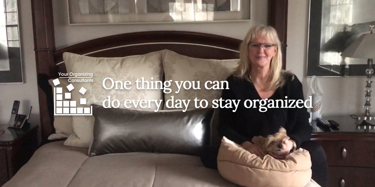 One thing you can do every day to stay organized : Your Organizing ...